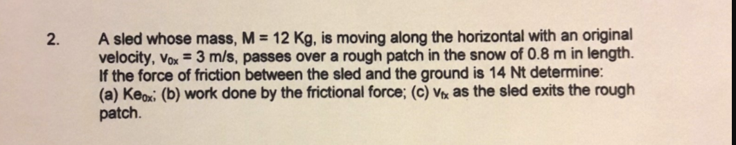 Solved 2. A sled whose mass, M = 12 kg, is moving along the | Chegg.com