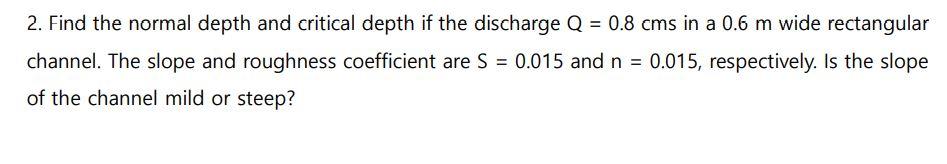 Solved 2. Find the normal depth and critical depth if the | Chegg.com
