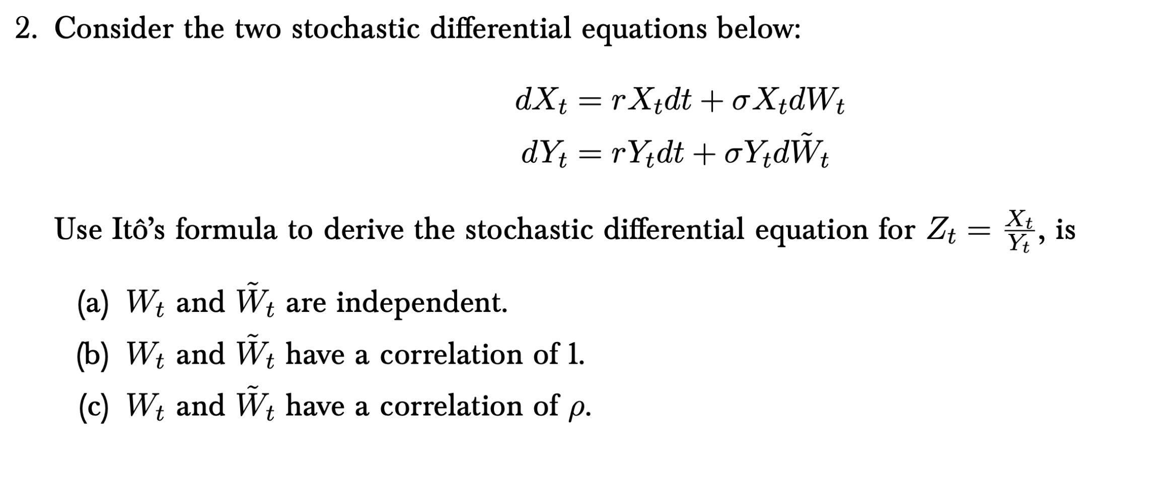 Solved 2 Consider The Two Stochastic Differential Equations