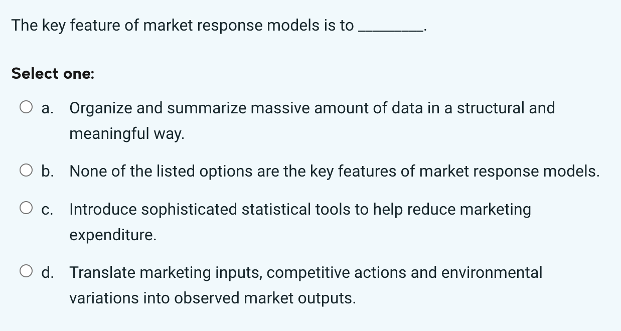 Solved The key feature of market response models is toSelect | Chegg.com
