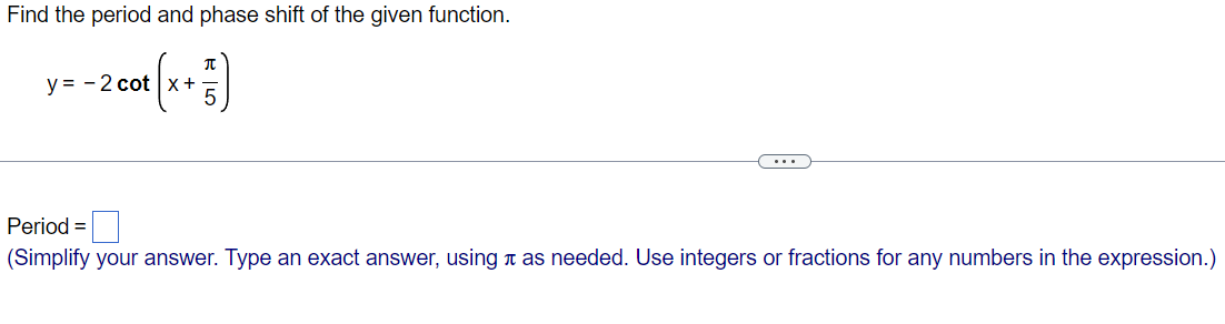 Solved Find the period and phase shift of the given | Chegg.com