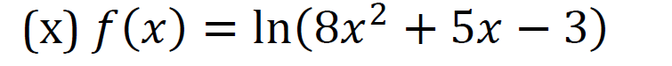 Solved (y) y=log5(2x+3)(x) f(x)=ln(8x2+5x−3) | Chegg.com