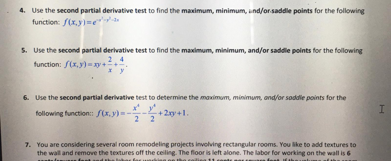 Solved 4. Use the second partial derivative test to find the | Chegg.com