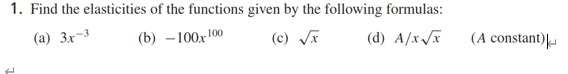 Solved 1. Find the elasticities of the functions given by | Chegg.com