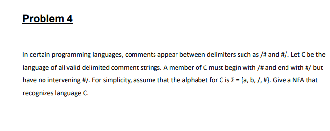 Solved Problem 4In certain programming languages, comments | Chegg.com