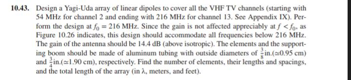 Solved .43. Design a Yagi-Uda array of linear dipoles to | Chegg.com Solved .43. Design a Yagi-Uda array of linear dipoles to | Chegg.com