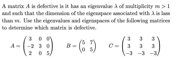 Solved A matrix A is defective is it has an eigenvalue of | Chegg.com