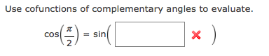 Solved Use cofunctions of complementary angles to evaluate. | Chegg.com