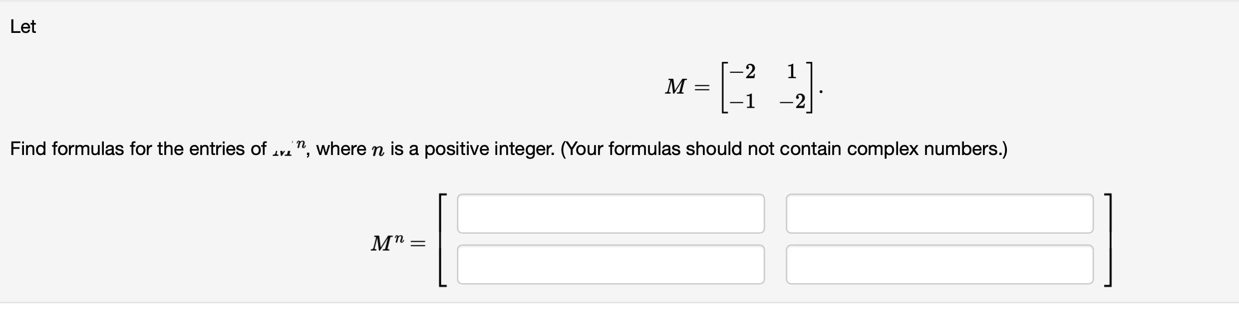 Solved M=[−2−11−2] n is a positive integer. (Your formulas | Chegg.com