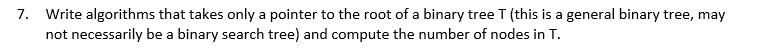 Solved 7 Write Algorithms That Takes Only A Pointer To The