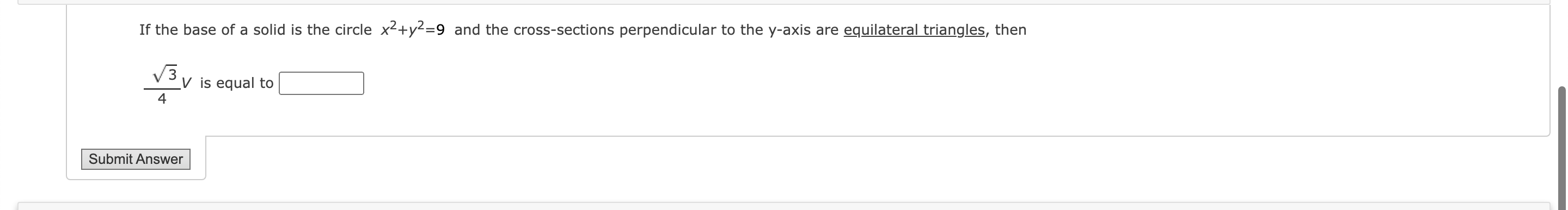 Solved If the base of a solid is the circle x2+y2=9 and the | Chegg.com