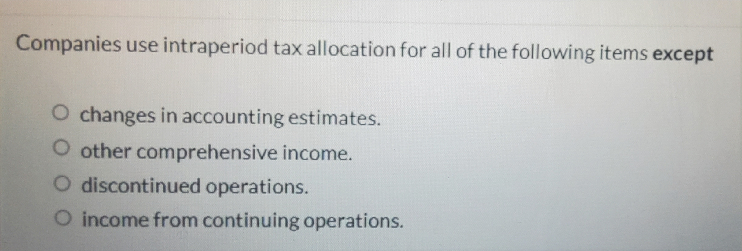 Solved Companies use intraperiod tax allocation for all of | Chegg.com
