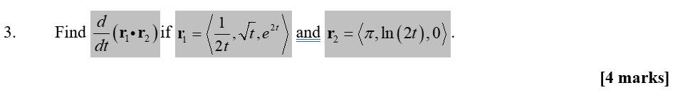 Solved Find dtd(r1⋅r2) if r1= 2t1,t,e2t and | Chegg.com