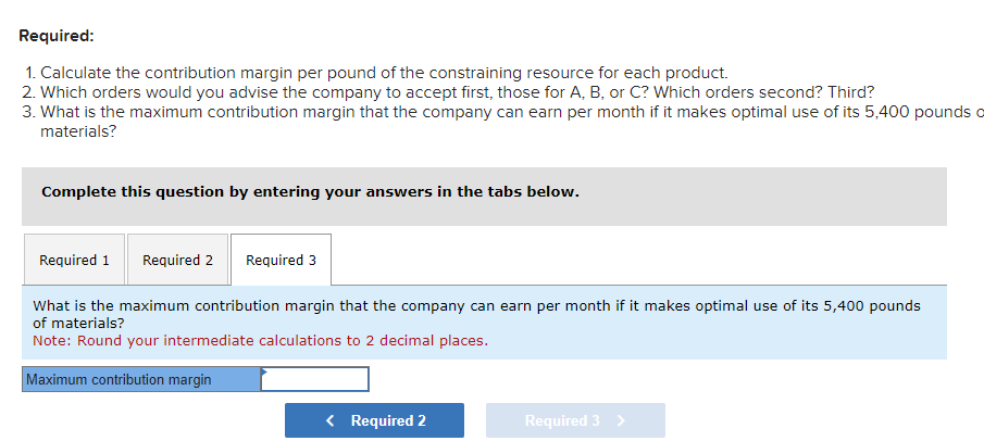Solved Required: 1. Calculate the contribution margin per | Chegg.com