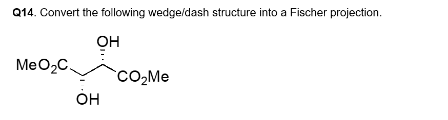 Solved Q14. ﻿Convert the following wedge/dash structure into | Chegg.com