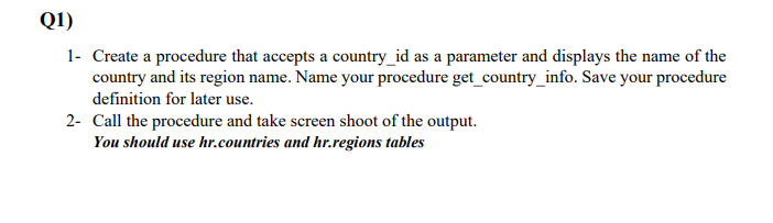 Solved 1- Create a procedure that accepts a country_id as a | Chegg.com