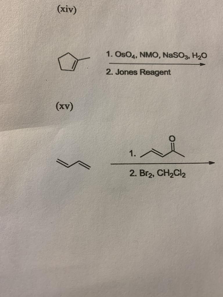 Solved (xiv) 1. OsO4, NMO, NaSO3, H20 2. Jones Reagent (xv) | Chegg.com