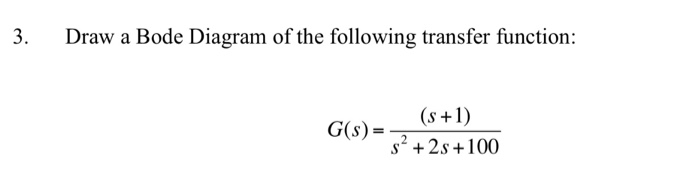 Solved Draw a Bode diagram for the follow transfer function | Chegg.com