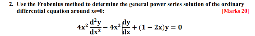 Solved 2. Use the Frobenius method to determine the general | Chegg.com