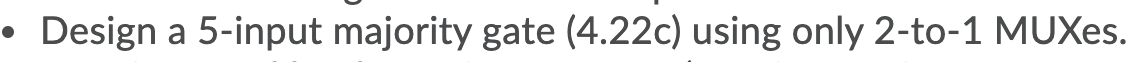 Solved • Design a 5-input majority gate (4.22c) using only | Chegg.com