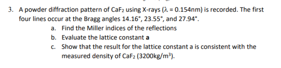 Solved 3. A powder diffraction pattern of CaF2 using X-rays | Chegg.com