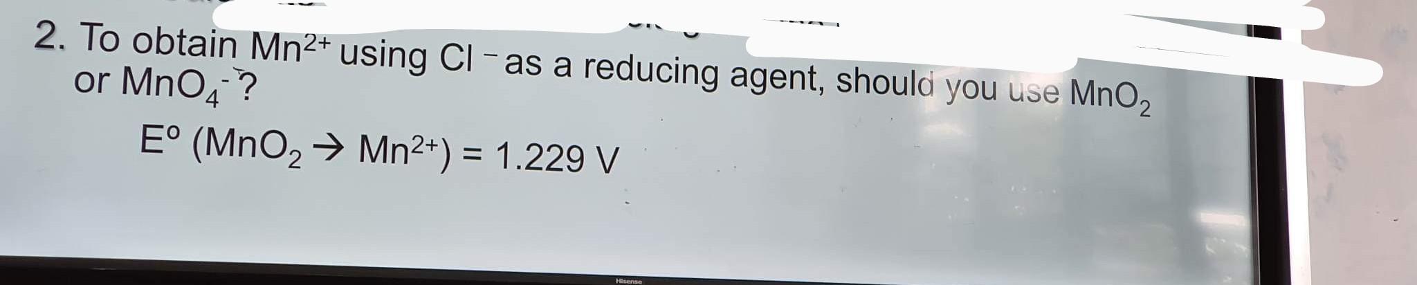Solved 2 To Obtain Mn2 Using Cl As A Reducing Agent