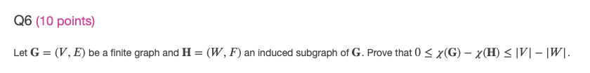 Solved Q6 (10 points) Let G = (V, E) be a finite graph and H | Chegg.com Solved Q6 (10 points) Let G = (V, E) be a finite graph and H | Chegg.com