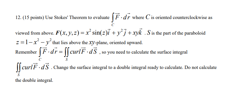 Solved 12. (15 points) Use Stokes' Theorem to evaluate | Chegg.com