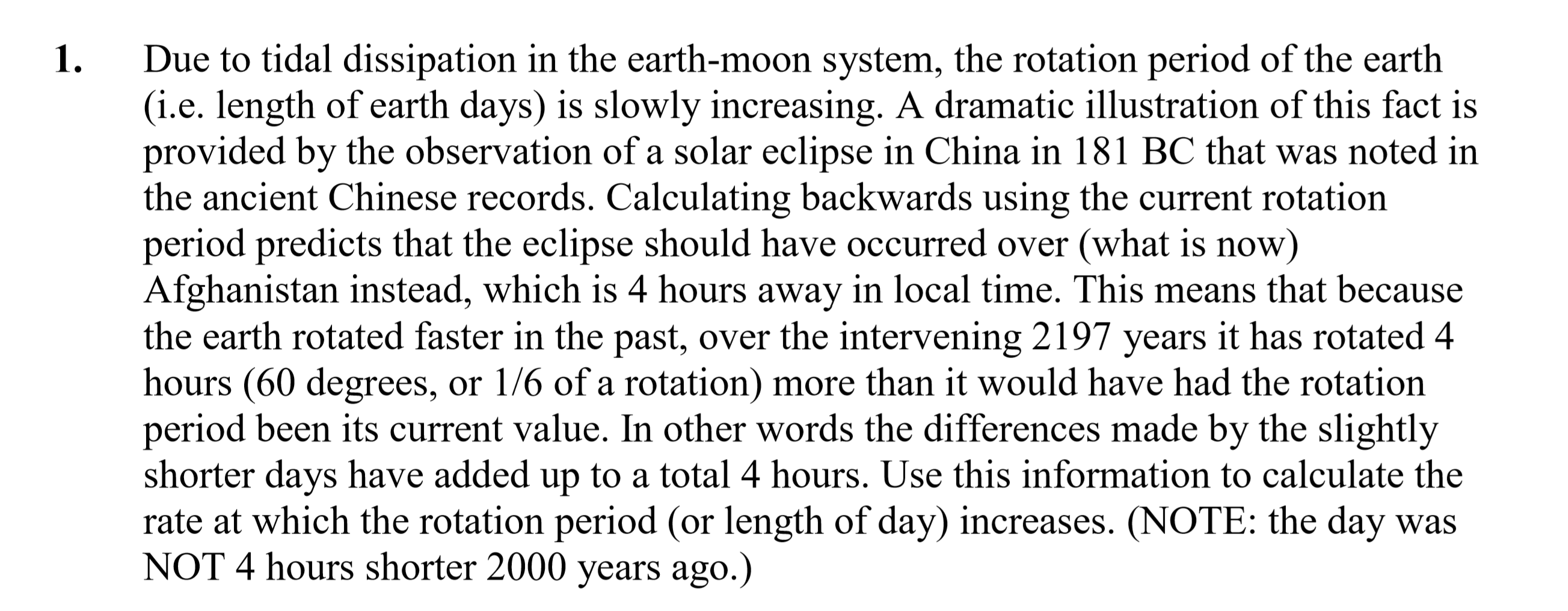 Solved 1. Due to tidal dissipation in the earth-moon system, | Chegg.com