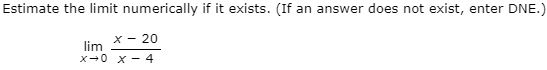 Solved Estimate the limit numerically if it exists. (If an | Chegg.com