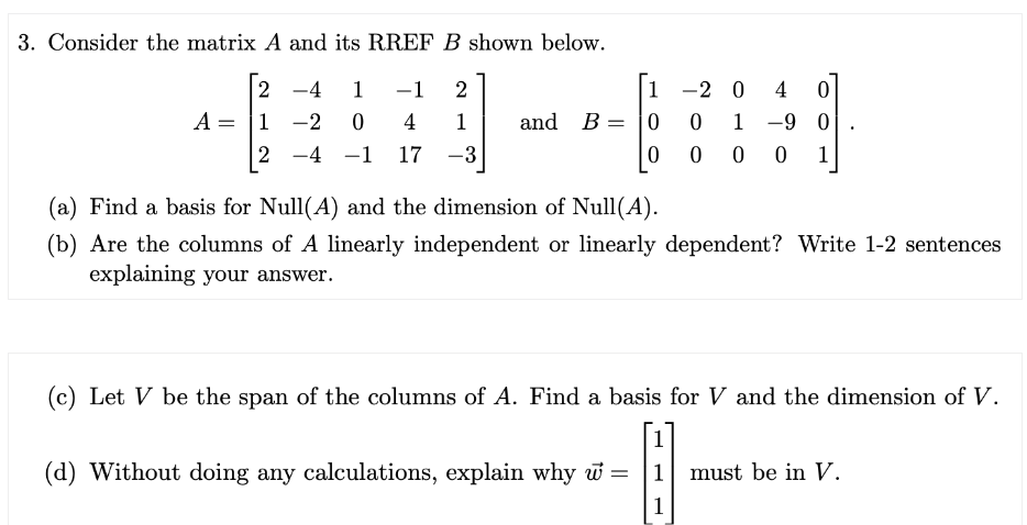 Solved 3. Consider the matrix A and its RREF B shown below. | Chegg.com