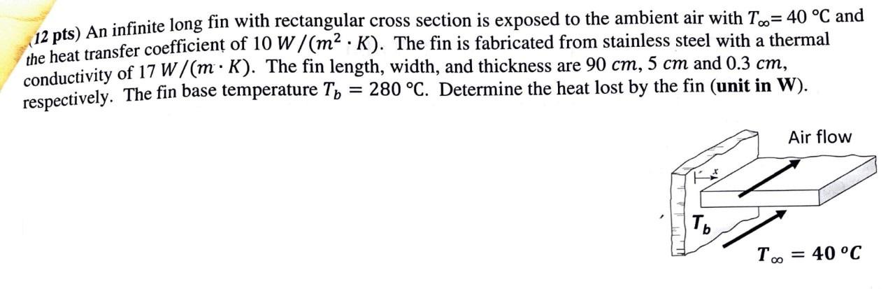 Solved 12 pts) An infinite long fin with rectangular cross | Chegg.com