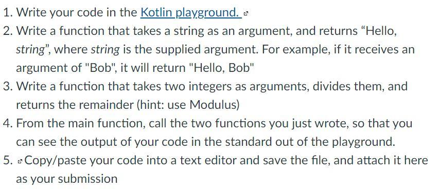 Solved 1. Write your code in the Kotlin playground. e 2. | Chegg.com Solved 1. Write your code in the Kotlin playground. e 2. | Chegg.com