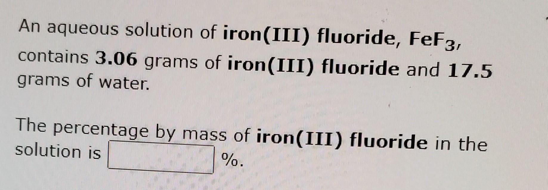 Solved An aqueous solution of iron(III) fluoride, FeF3, | Chegg.com