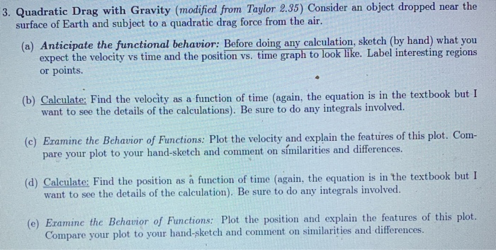 Solved 3. Quadratic Drag with Gravity (modified from Taylor | Chegg.com