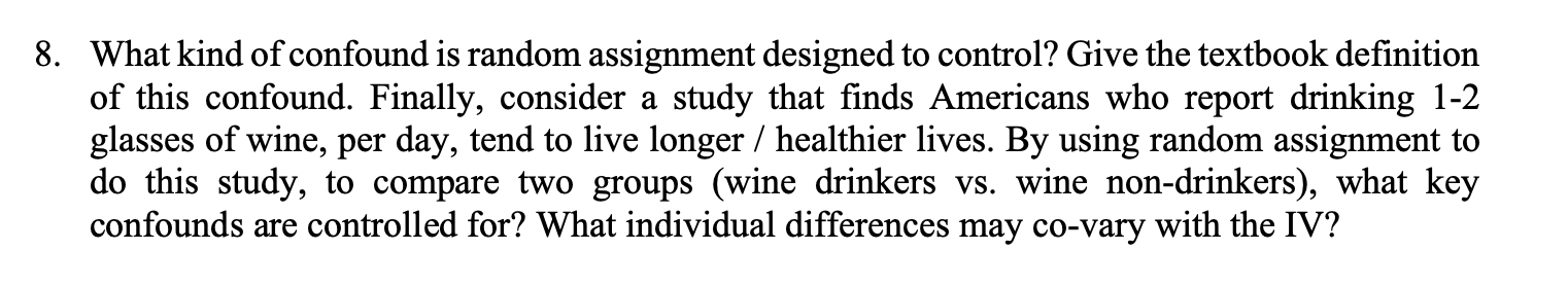Solved 8. What kind of confound is random assignment | Chegg.com