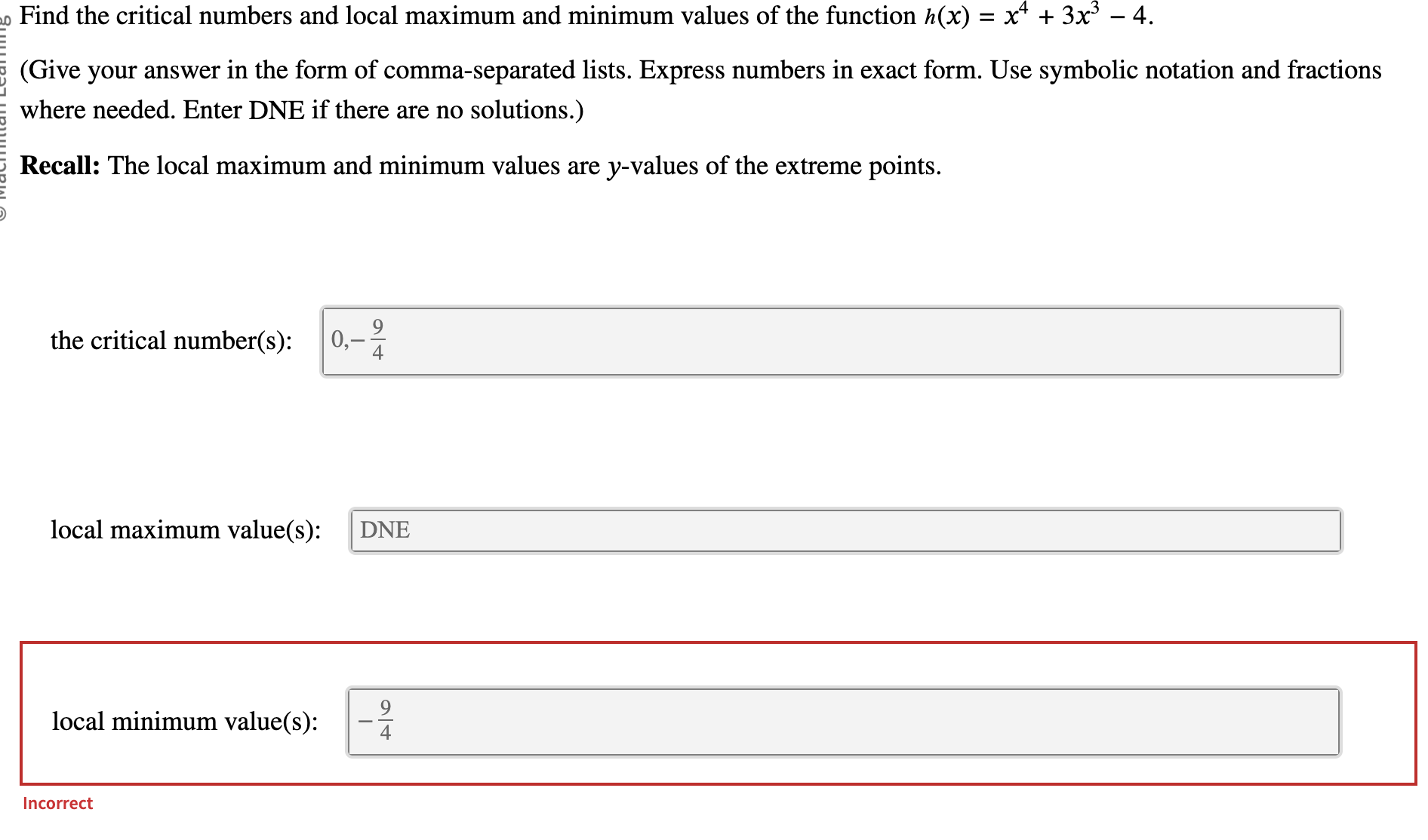 Solved Find the local minimum value(s): x4+3x3-4 | Chegg.com