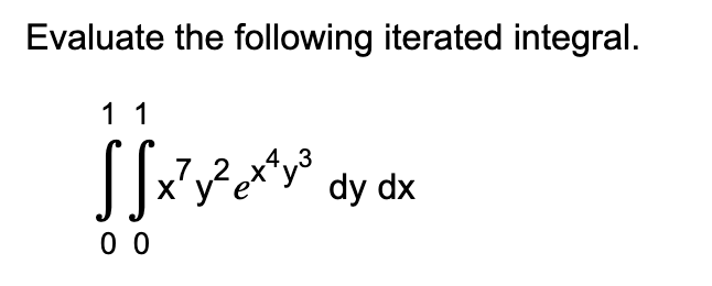 Solved Evaluate the following iterated integral. | Chegg.com