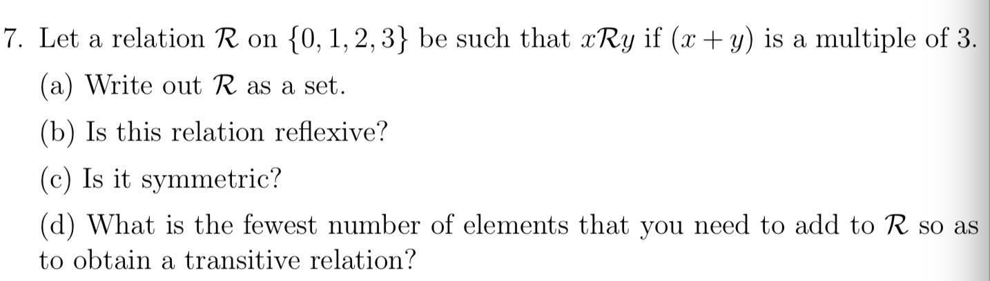 Solved 7. Let a relation R on {0, 1, 2,3} be such that xRy | Chegg.com