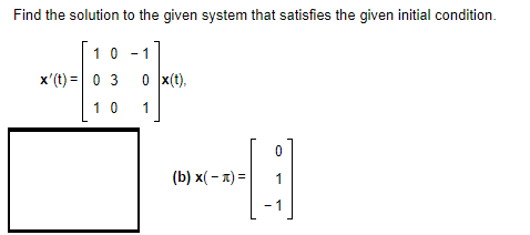 Solved Find the solution to the given system that satisfies | Chegg.com
