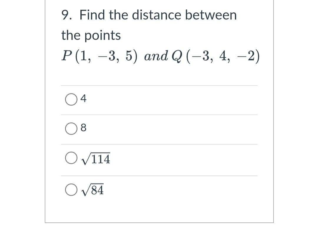 Solved 9. Find the distance between the points P(1, -3, 5) | Chegg.com