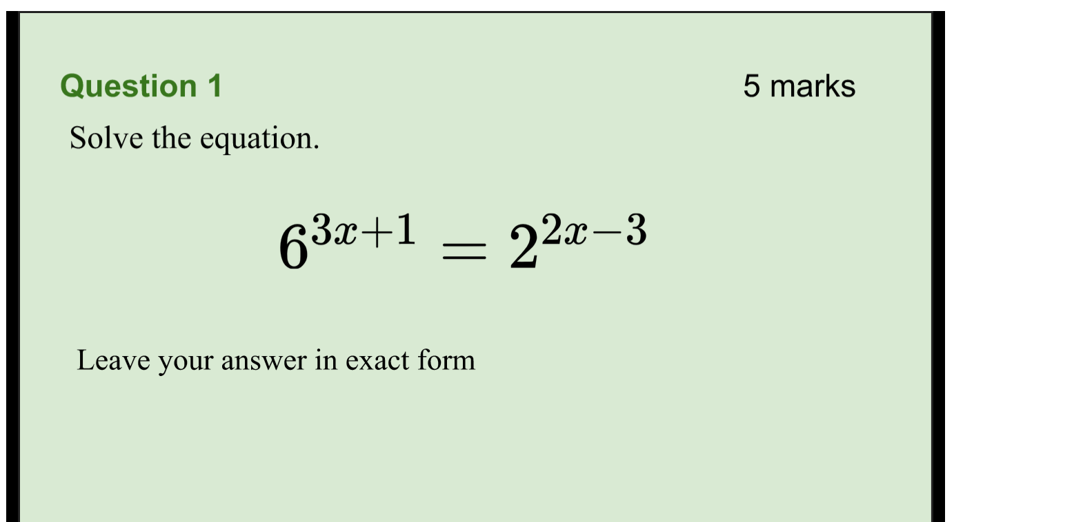 Solved Question 1 5 marks Solve the equation. 63x+1 - 22x-3 | Chegg.com