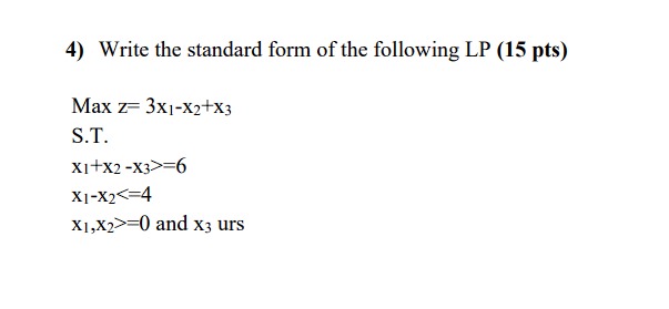 Solved 4) Write the standard form of the following LP (15 | Chegg.com