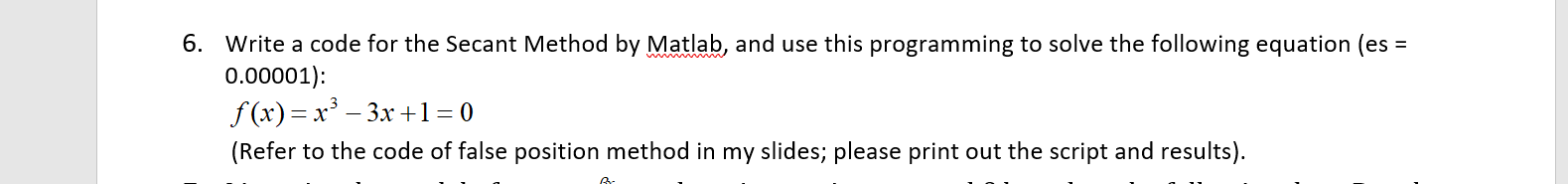Solved 6 Write A Code For The Secant Method By Matlab And