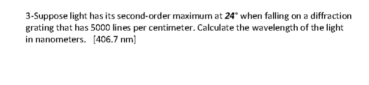 Solved 3-Suppose light has its second-order maximum at 24° | Chegg.com