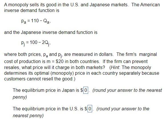 Solved A monopoly sells its good in the U.S. and Japanese | Chegg.com