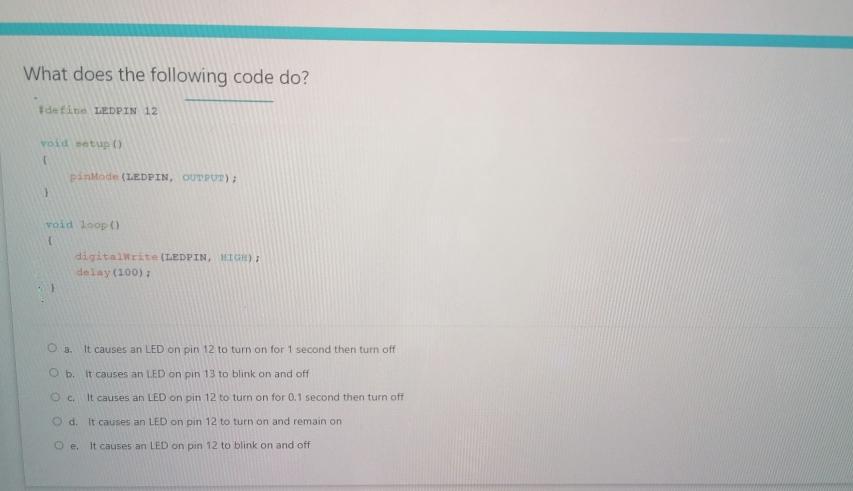 Solved What Does The Following Code Do Detine Ledpin 12 