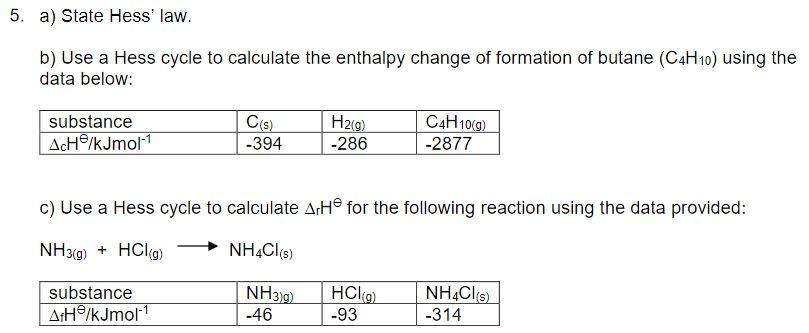 Solved 5. a) State Hess' law. b) Use a Hess cycle to | Chegg.com