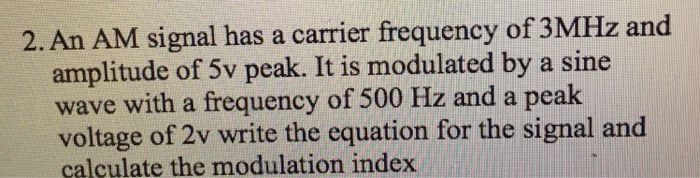 Solved An AM signal has a carrier frequency of 3MHz and | Chegg.com