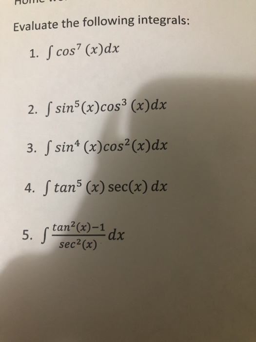 Solved Evaluate the following integrals: 1. f cos (x)dx 2. J | Chegg.com